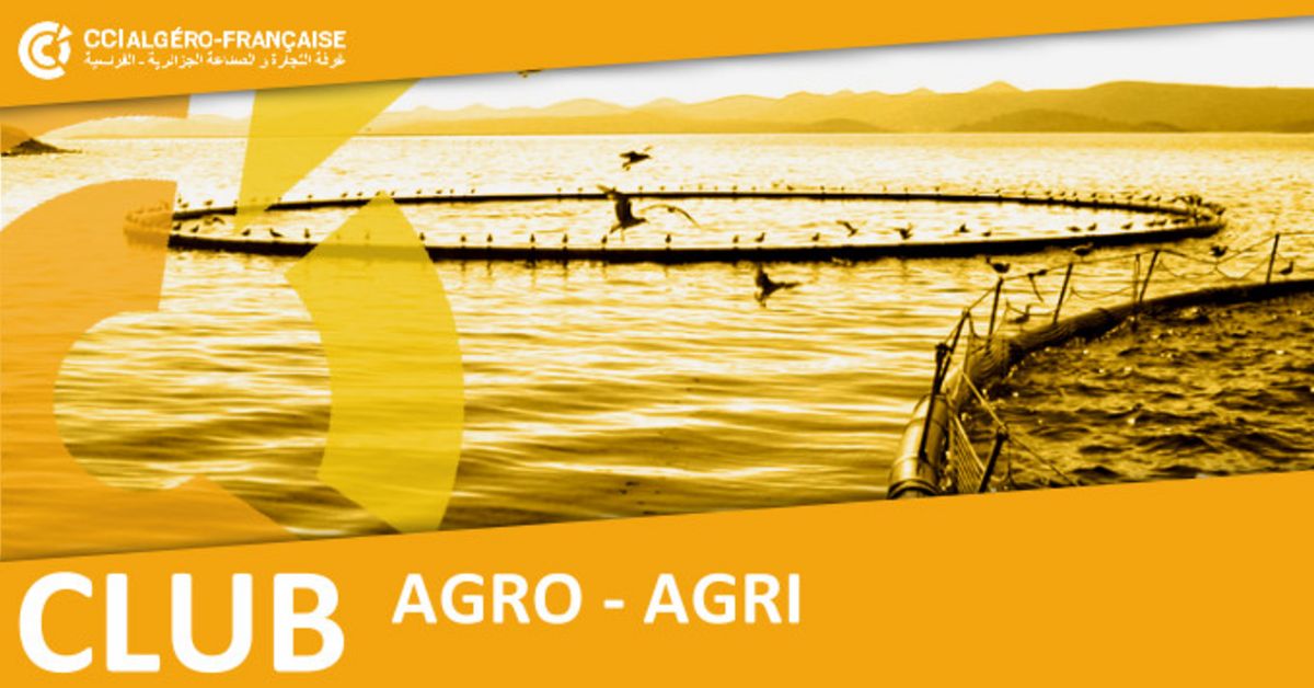 Club Agriculture et Agro-Industrie | CCI FRANCE ALGERIE